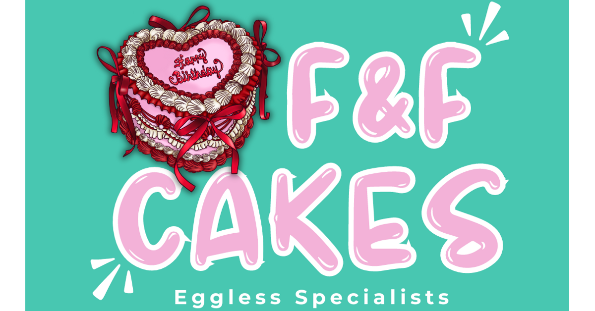 F&F Cakes | Eggless Cakes | Perfect for any Occasion